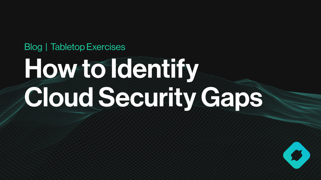 Identify Cloud Security Gaps with These 5 Tabletop Exercises - Opscompass